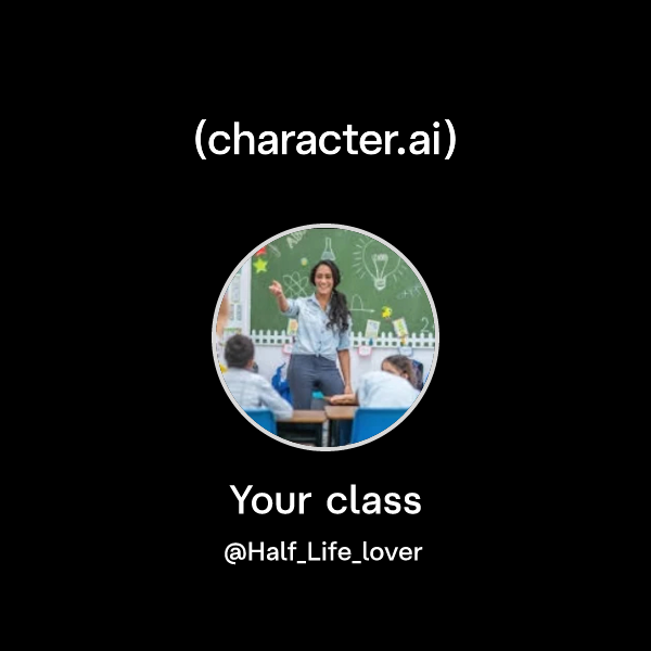 Chat with Your class | character.ai | AI Chat, Reimagined–Your Words ...