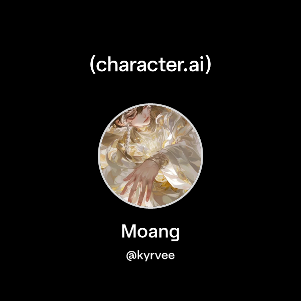 Chat with Moang | character.ai | Personalized AI for every moment of ...