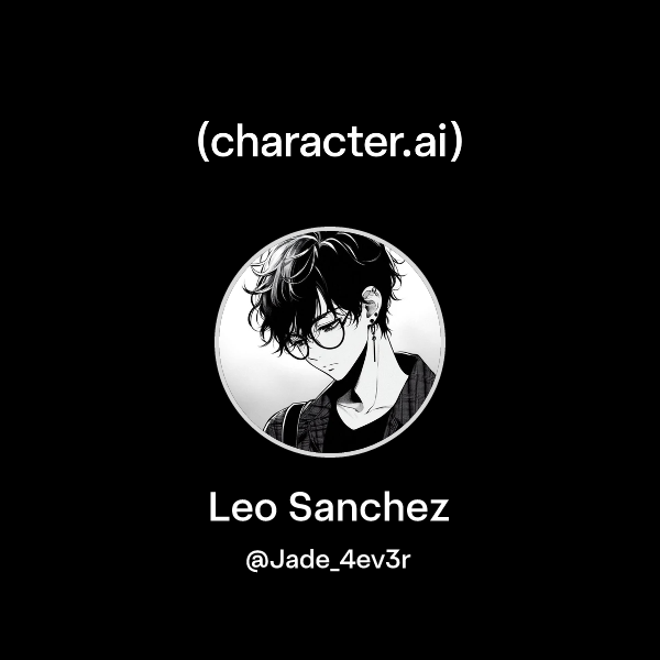 Chat with Leo Sanchez | character.ai | Personalized AI for every moment ...