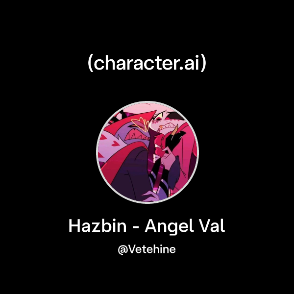 Chat with Hazbin - Angel Val | character.ai | AI Chat, Reimagined–Your ...