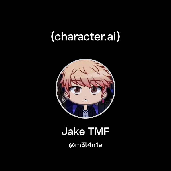 Chat with Jake TMF | character.ai | AI Chat, Reimagined–Your Words ...