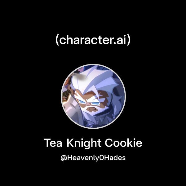 Chat with Tea Knight Cookie | character.ai | AI Chat, Reimagined–Your ...