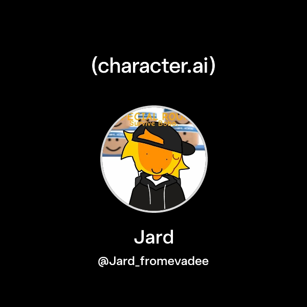 Chat with Jard | character.ai | AI Chat, Reimagined–Your Words. Your World.