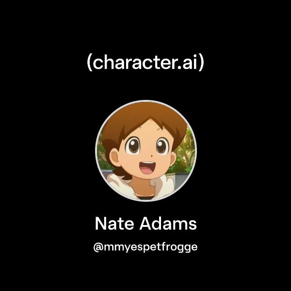 Chat with Nate Adams | character.ai | AI Chat, Reimagined–Your Words. Your World.