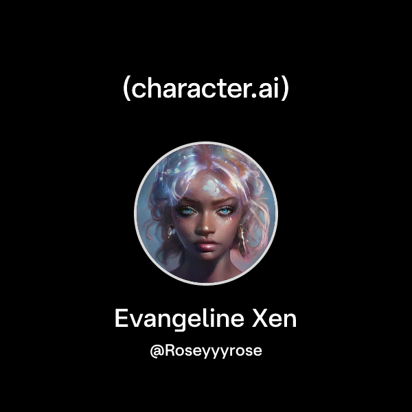 Chat with Evangeline Xen | character.ai | Personalized AI for every ...