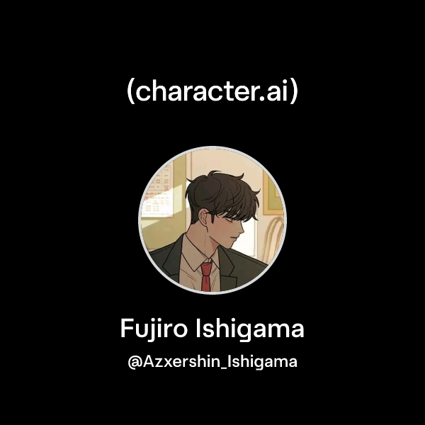 Chat with Fujiro Ishigama | character.ai | AI Chat, Reimagined–Your ...