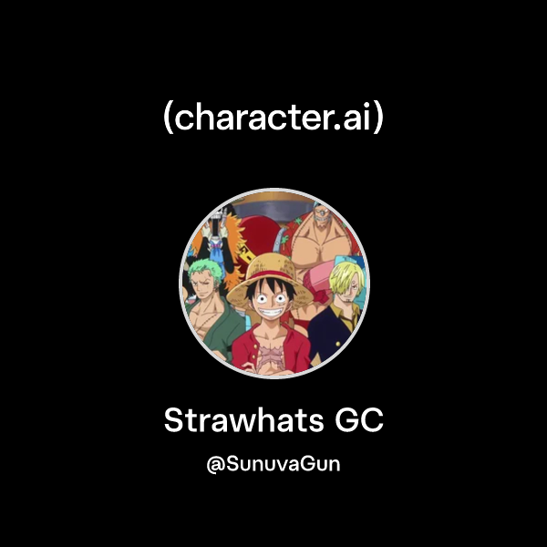 Chat with Strawhats GC | character.ai | AI Chat, Reimagined–Your Words. Your World.