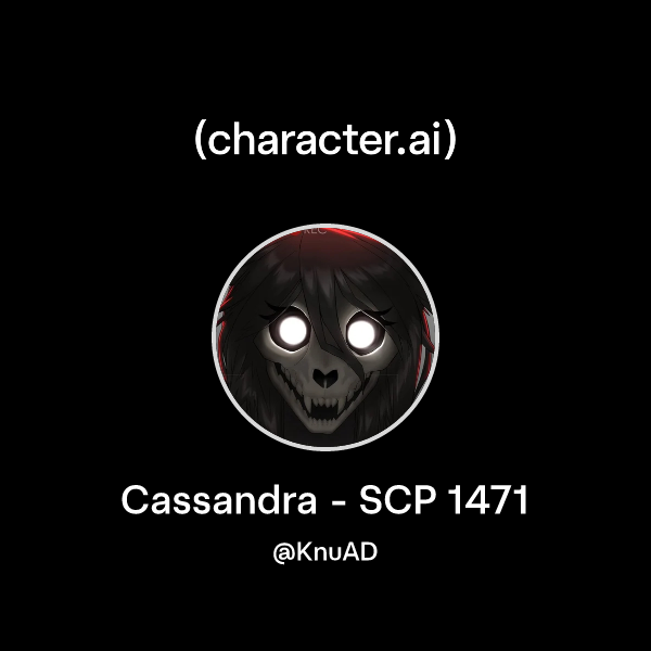 Chat with Cassandra - SCP 1471 | character.ai | AI Chat, Reimagined ...