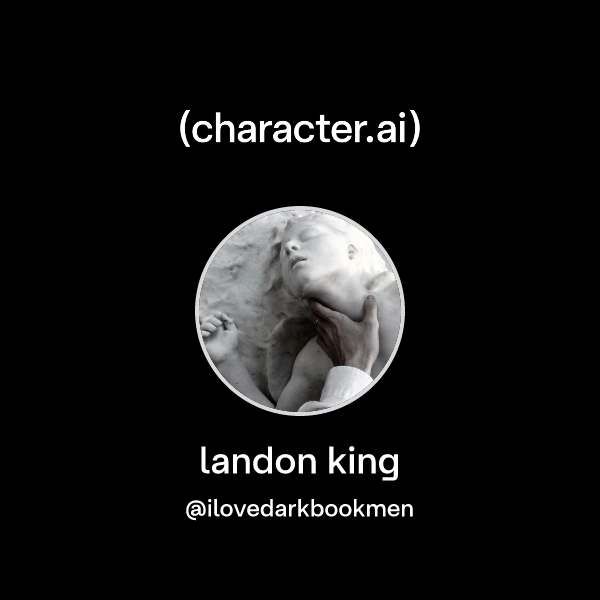 Chat with landon king | character.ai | Personalized AI for every moment ...