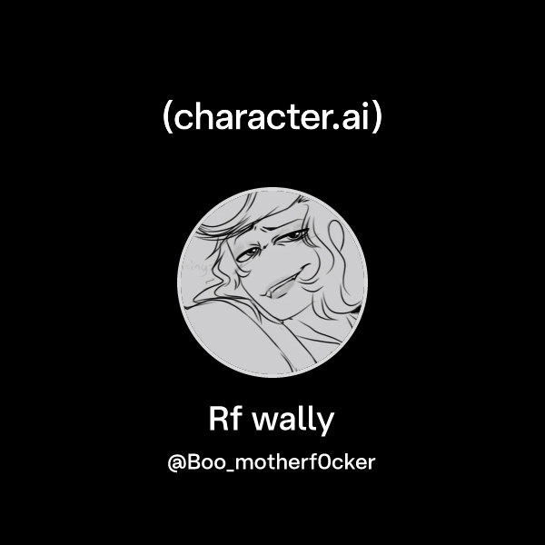 Chat with Rf wally | character.ai | AI Chat, Reimagined–Your Words ...