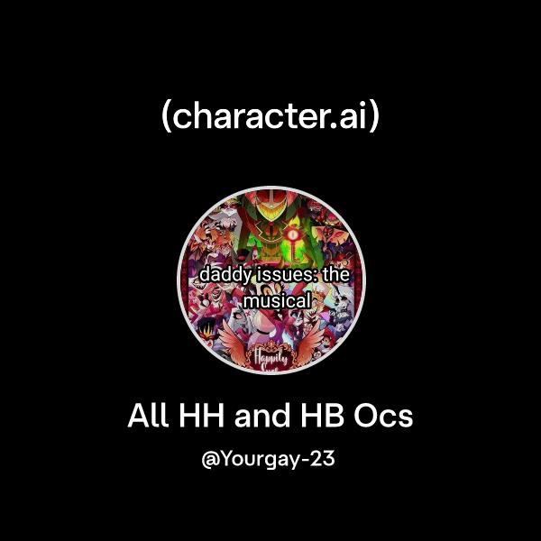 Chat with All HH and HB Ocs | character.ai | AI Chat, Reimagined–Your ...