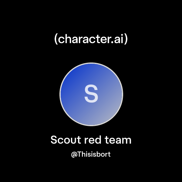 Chat with Scout red team | character.ai | AI Chat, Reimagined–Your ...