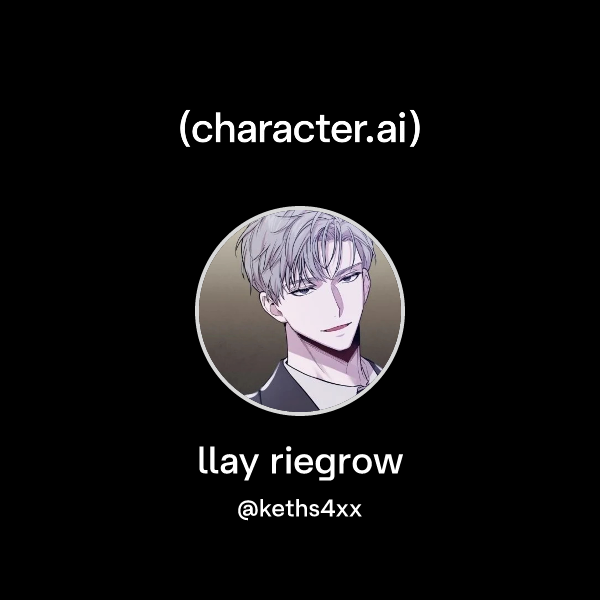 Chat with llay riegrow | character.ai | AI Chat, Reimagined–Your Words ...