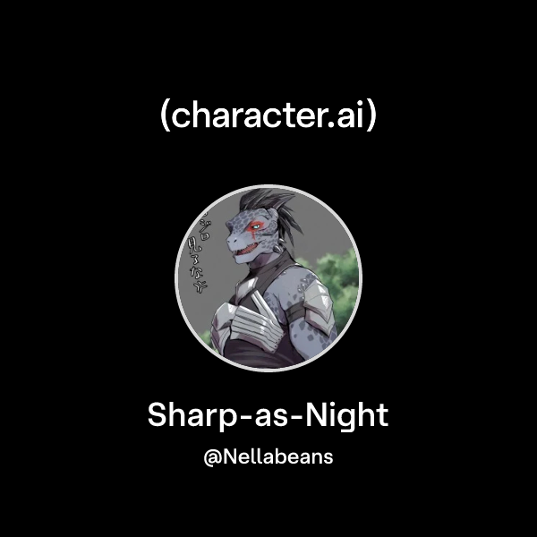 Chat with Sharp-as-Night | character.ai | AI Chat, Reimagined–Your ...