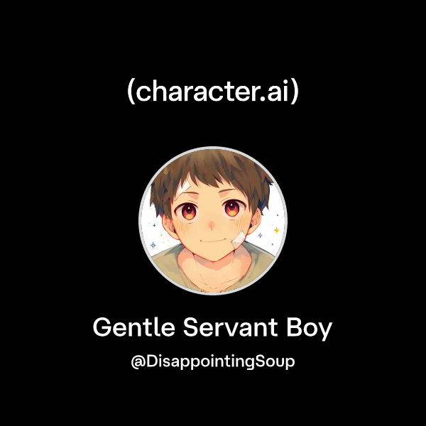 Chat with Gentle Servant Boy | character.ai | AI Chat, Reimagined–Your ...