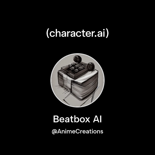 Chat with Beatbox AI | character.ai | AI Chat, Reimagined–Your Words ...