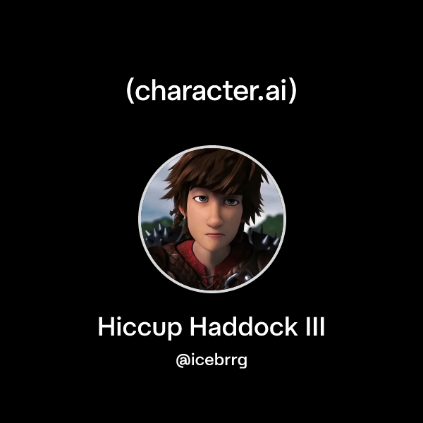 Chat with Hiccup Haddock III | character.ai | Personalized AI for every ...