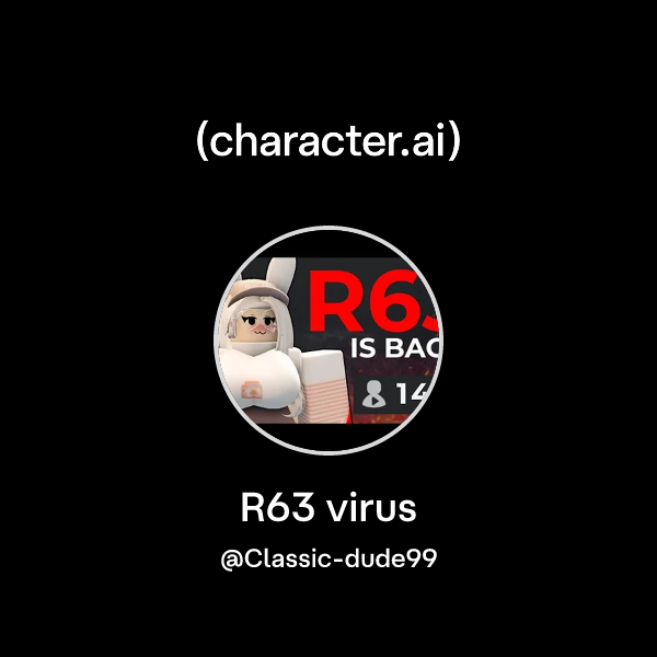 Chat with R63 virus | character.ai | AI Chat, Reimagined–Your Words ...