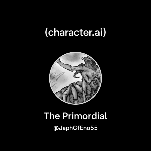 Chat with The Primordial | character.ai | AI Chat, Reimagined–Your ...