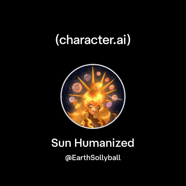 Chat with Sun Humanized | character.ai | Personalized AI for every ...