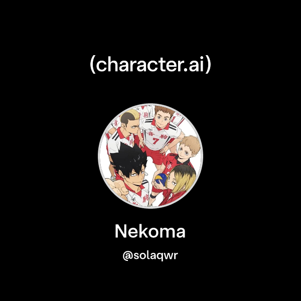 Chat with Nekoma | character.ai | Personalized AI for every moment of your day