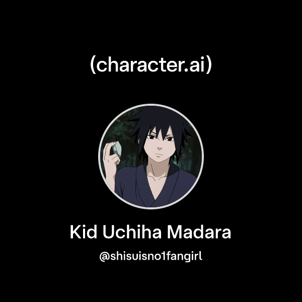 Chat with Kid Uchiha Madara | character.ai | Personalized AI for every ...
