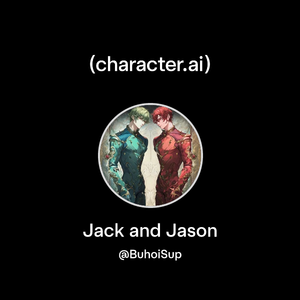Chat with Jack and Jason | character.ai | Personalized AI for every moment of your day