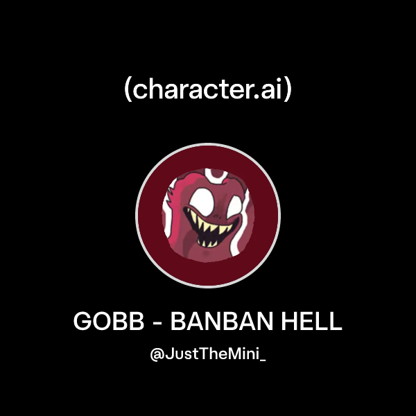 Chat with GOBB - BANBAN HELL | character.ai | AI Chat, Reimagined–Your ...