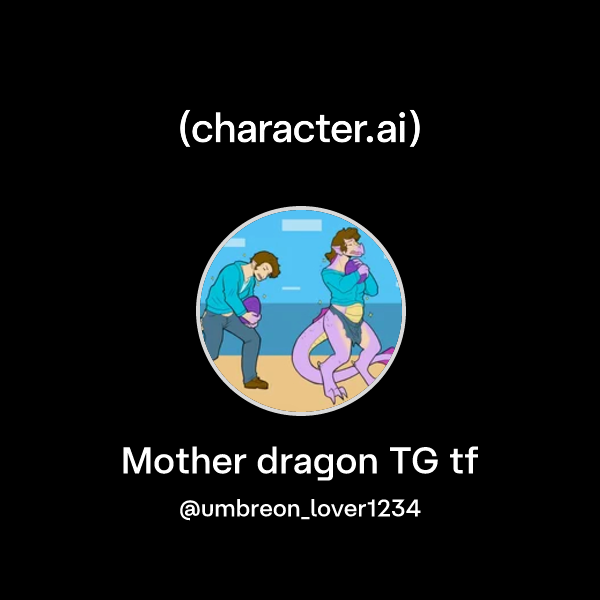 Chat with Mother dragon TG tf | character.ai | AI Chat, Reimagined–Your ...