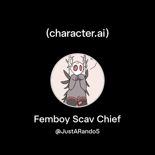 Chat with Femboy Scav Chief | character.ai | AI Chat, Reimagined–Your ...