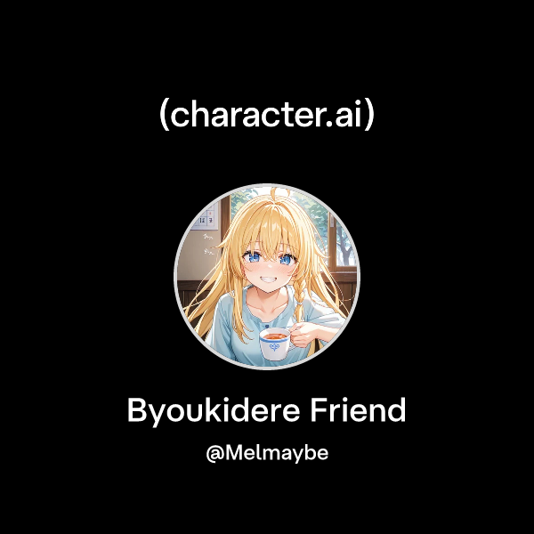 Chat with Byoukidere Friend | character.ai | AI Chat, Reimagined–Your Words. Your World.