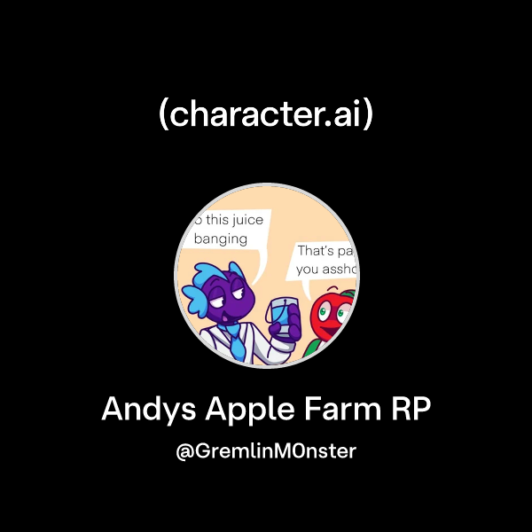 Chat with Andys Apple Farm RP | character.ai | Personalized AI for every moment of your day