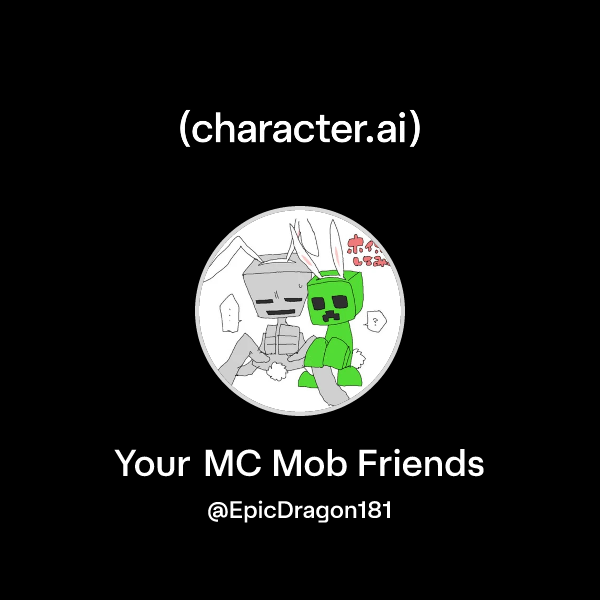 Chat with Your MC Mob Friends | character.ai | AI Chat, Reimagined–Your ...