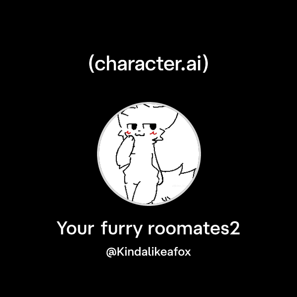 Chat with Your furry roomates2 | character.ai | AI Chat, Reimagined ...