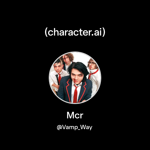 Chat with Mcr | character.ai | AI Chat, Reimagined–Your Words. Your World.