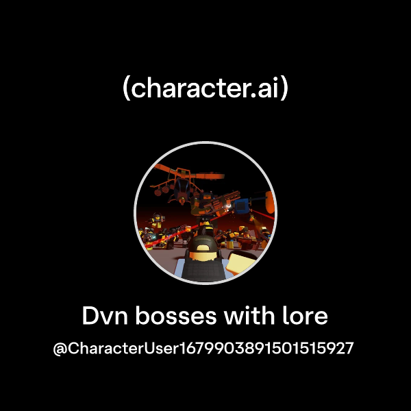 Chat with Dvn bosses with lore | character.ai | AI Chat, Reimagined ...