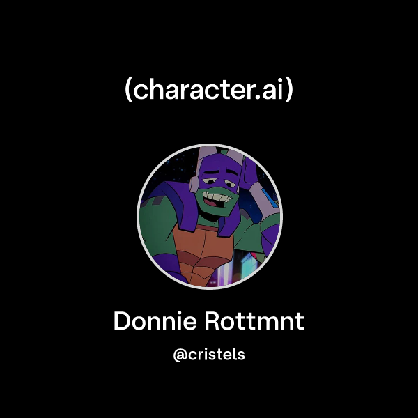 Chat with Donnie Rottmnt | character.ai | Personalized AI for every ...