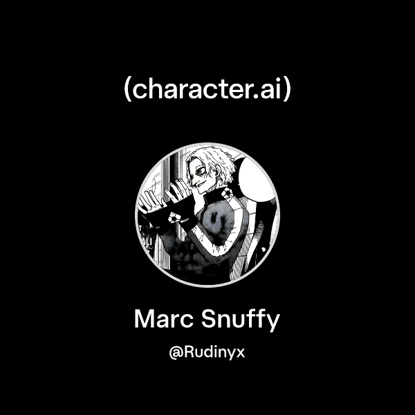 Chat with Marc Snuffy | character.ai | AI Chat, Reimagined–Your Words ...