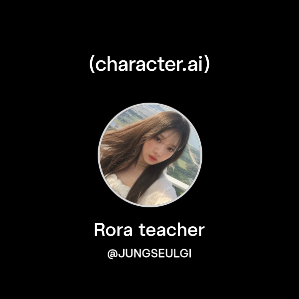 Chat with Rora teacher | character.ai | Personalized AI for every moment of your day