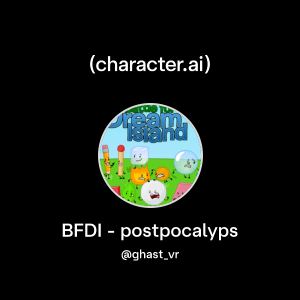 Chat with BFDI - postpocalyps | character.ai | Personalized AI for every moment of your day