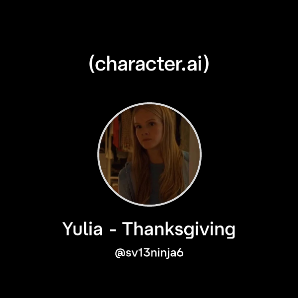 Chat with Yulia - Thanksgiving | character.ai | Personalized AI for ...