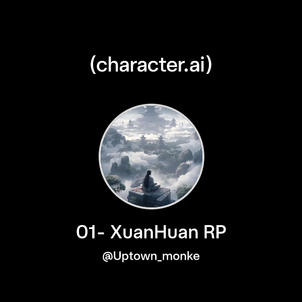 Chat with 01- XuanHuan RP | character.ai | AI Chat, Reimagined–Your ...