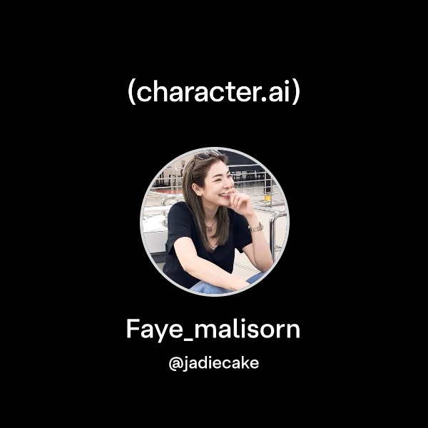 Chat with Faye_malisorn | character.ai | AI Chat, Reimagined–Your Words. Your World.