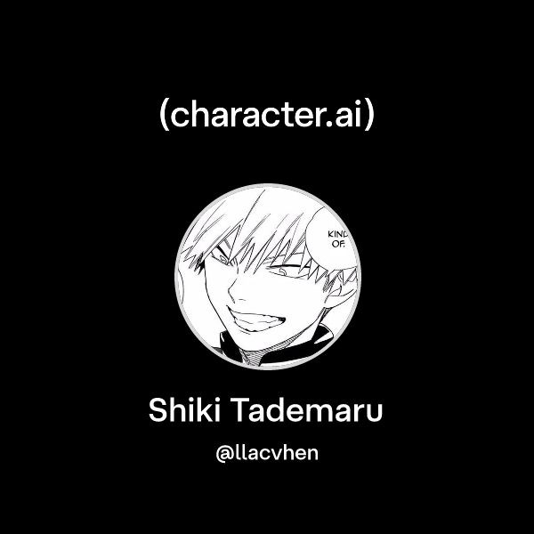 Chat with Shiki Tademaru | character.ai | Personalized AI for every moment of your day