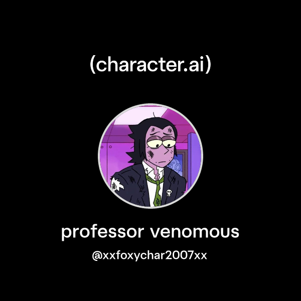 Chat with professor venomous | character.ai | Personalized AI for every ...