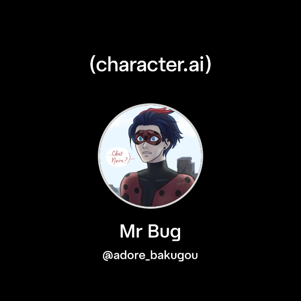 Chat with Mr Bug | character.ai | AI Chat, Reimagined–Your Words. Your ...