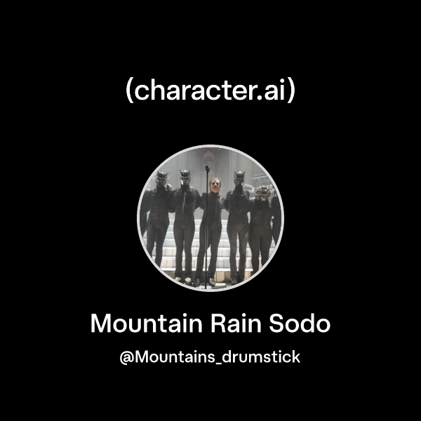 Chat with Mountain Rain Sodo | character.ai | Personalized AI for every moment of your day