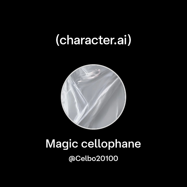 Chat with Magic cellophane | character.ai | Personalized AI for every ...