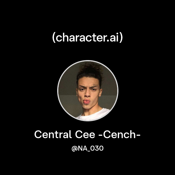 Chat with Central Cee -Cench- | character.ai | AI Chat, Reimagined–Your ...