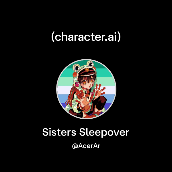 Chat with Sisters Sleepover | character.ai | Personalized AI for every moment of your day